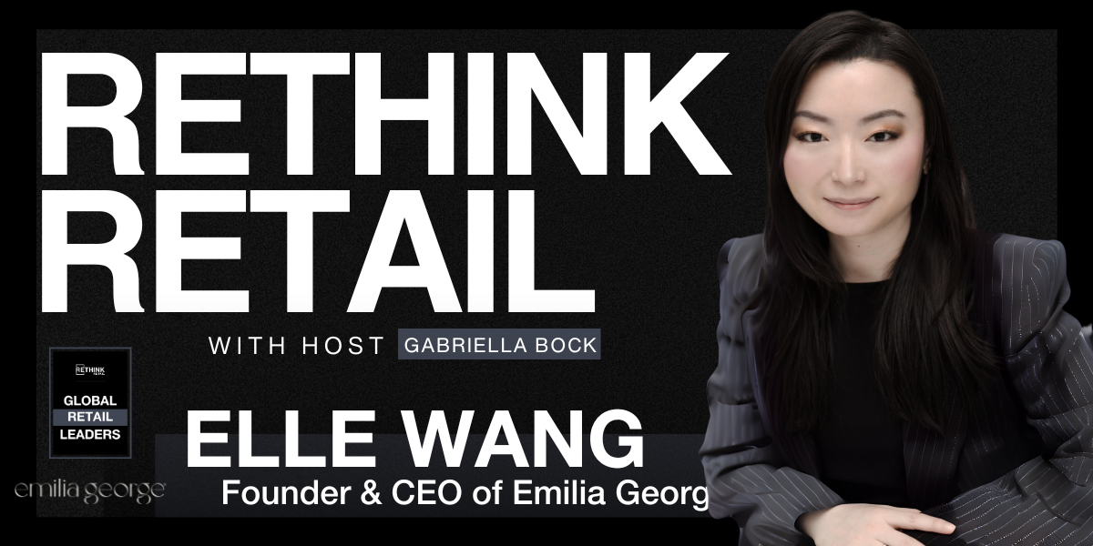 Elle Wang, Founder & CEO of Emilia George - RETHINK Retail
